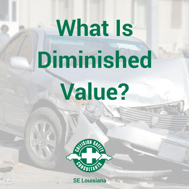 Diminished Value - What Is It? | Collision Safety Consultants SE Louisiana